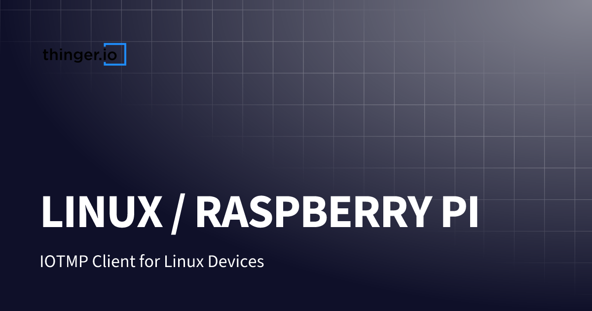 LINUX / RASPBERRY PI | Thinger.io Documentation