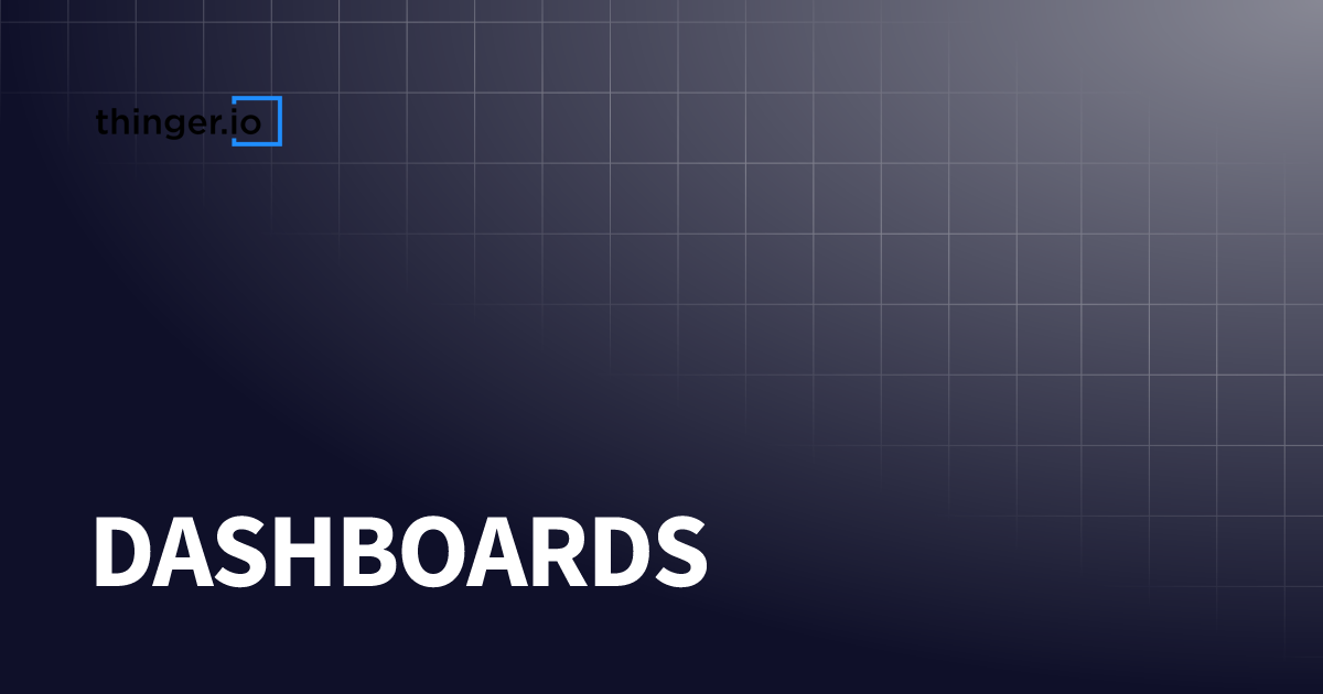 DASHBOARDS | Thinger.io Documentation