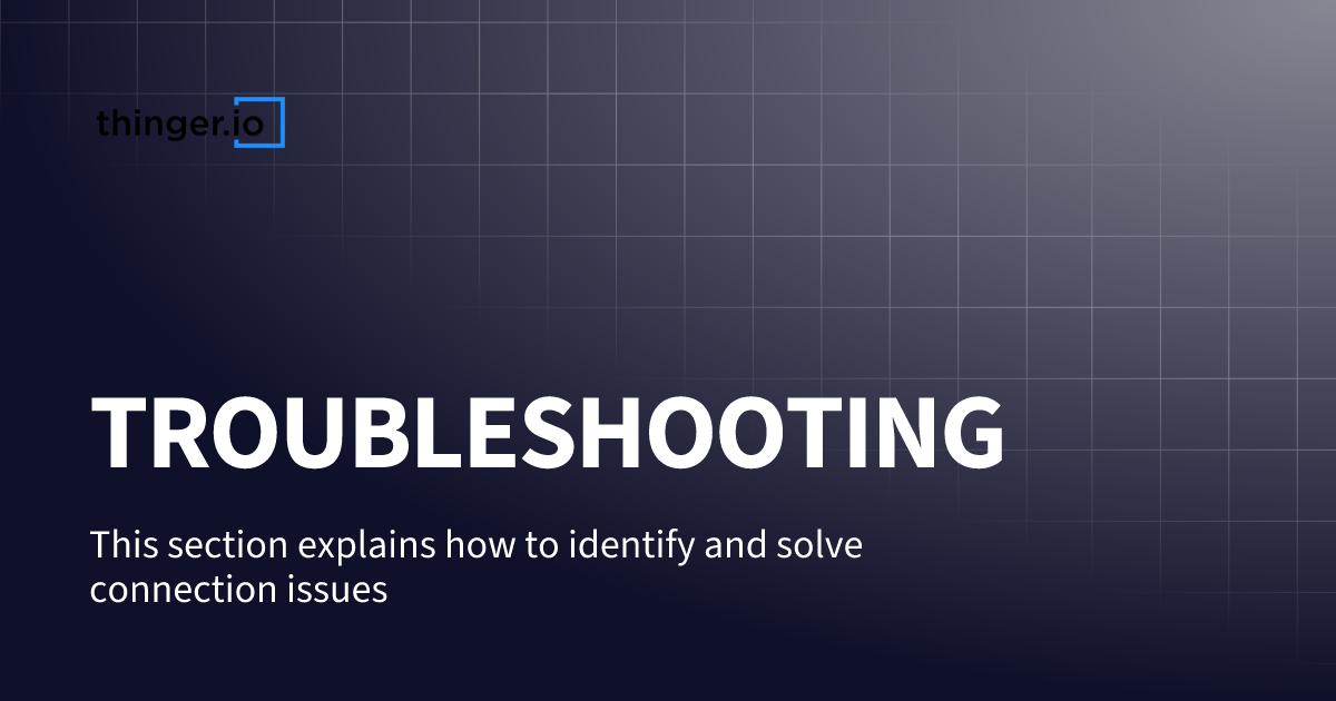 TROUBLESHOOTING | Thinger.io Documentation