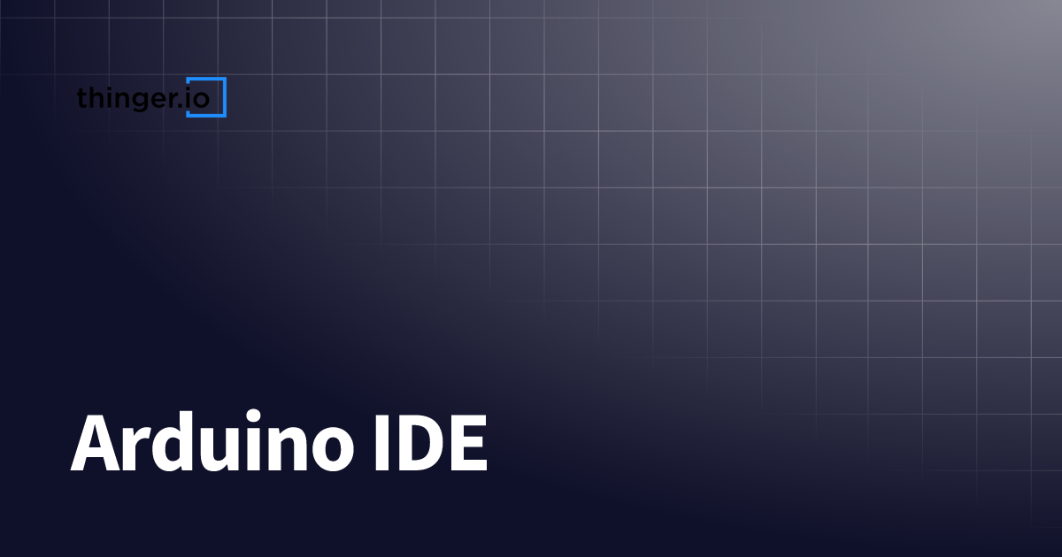 Arduino IDE | Thinger.io Documentation