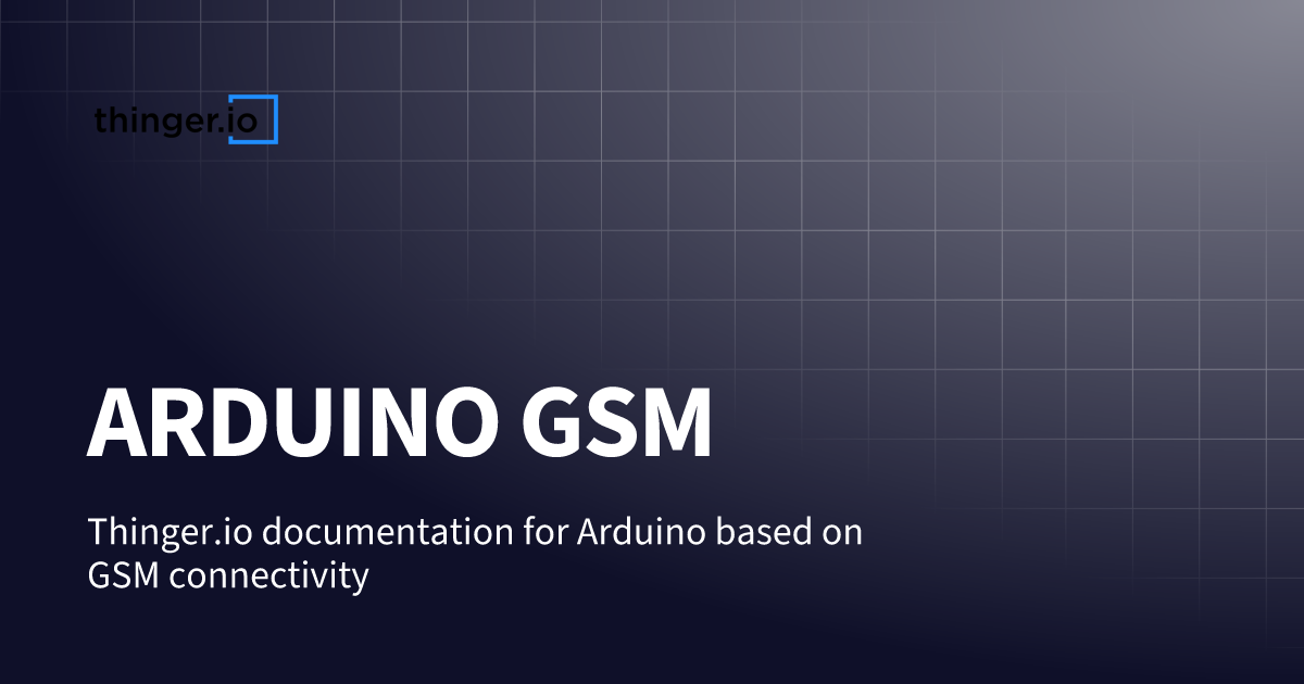 ARDUINO GSM | Thinger.io Documentation