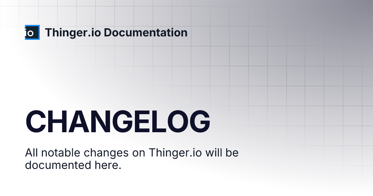 CHANGELOG | Thinger.io Documentation